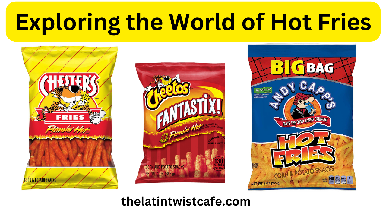 The Irresistible Crunch: Exploring the World of Hot Fries ...